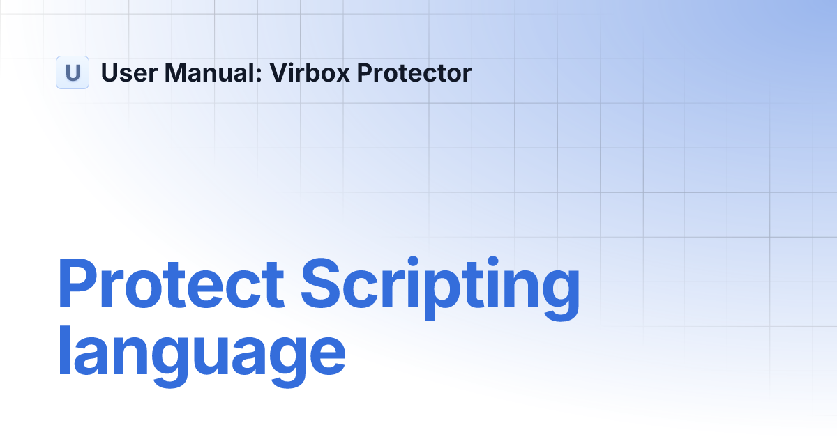 Protect Scripting language | User Manual: Virbox Protector