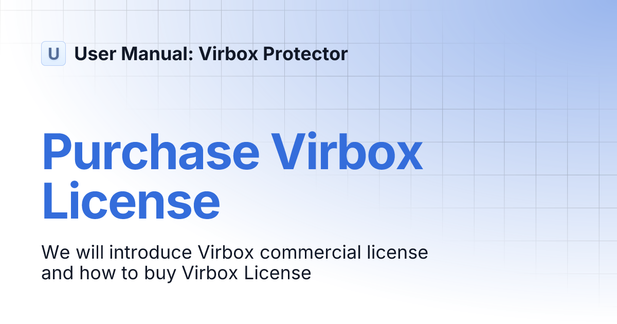 Purchase Virbox License | User Manual: Virbox Protector