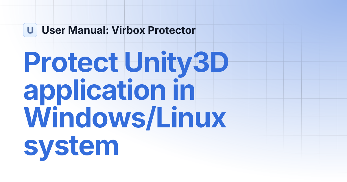 Protect Unity3D application in Windows/Linux system | User Manual: Virbox Protector