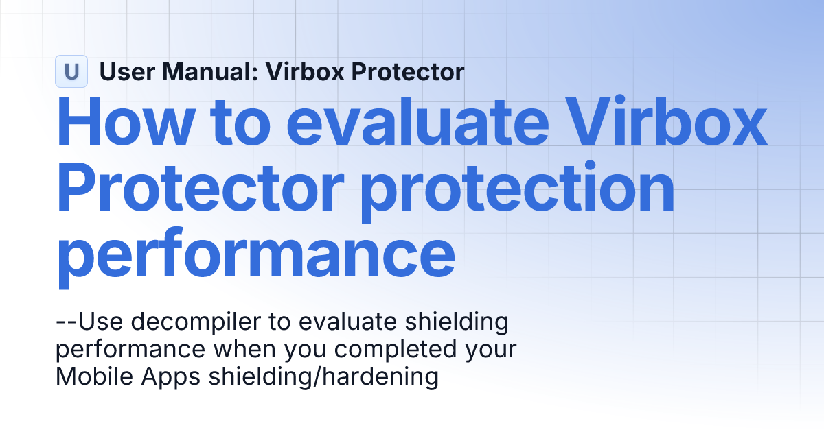 How to evaluate Virbox Protector protection performance | User Manual: Virbox Protector