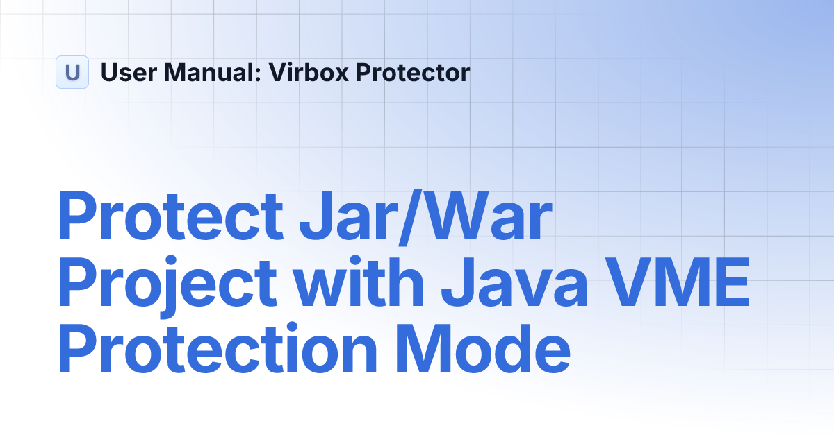 Protect Jar/War Project with Java VME Protection Mode | User Manual: Virbox Protector