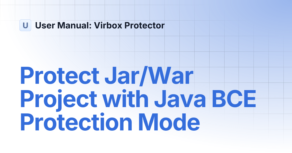 Protect Jar/War Project with Java BCE Protection Mode | User Manual: Virbox Protector