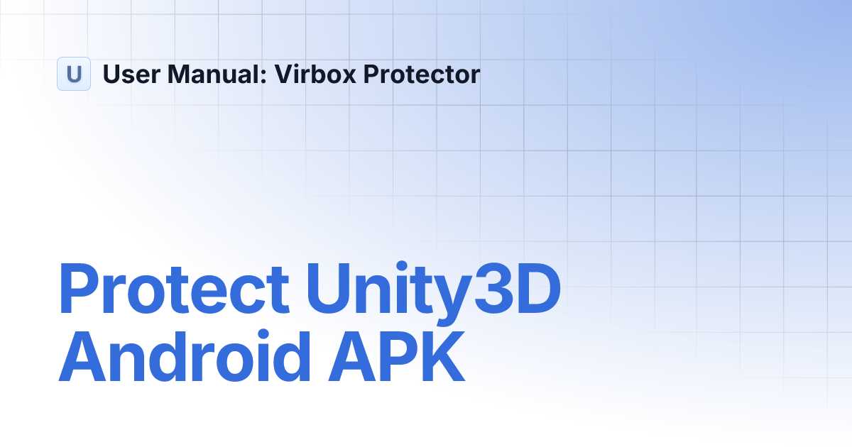Protect Unity3d Android Apk User Manual Virbox Protector